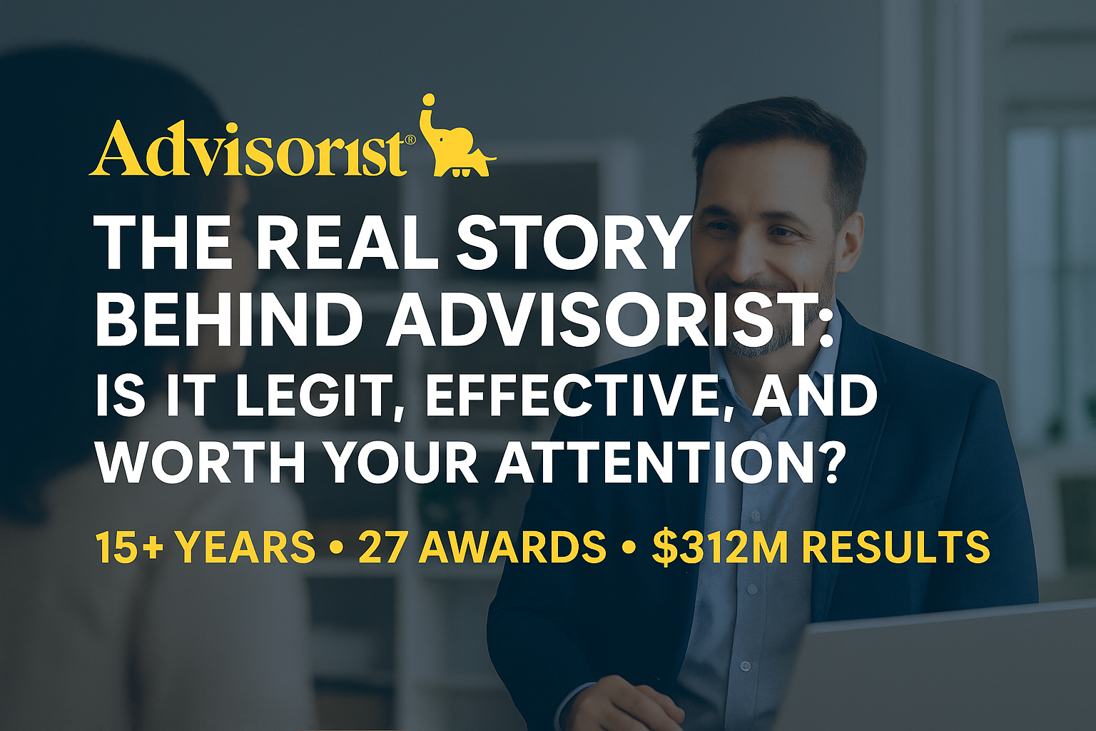 Advisorist Ascend Program: A Proven, Legit System for Advisors